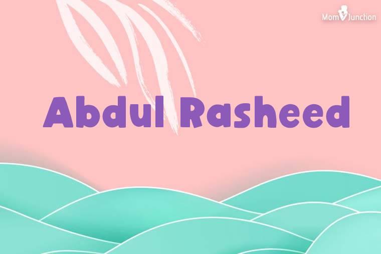 Abdul rasheed Baby Name: Meaning, Origin, Popularity